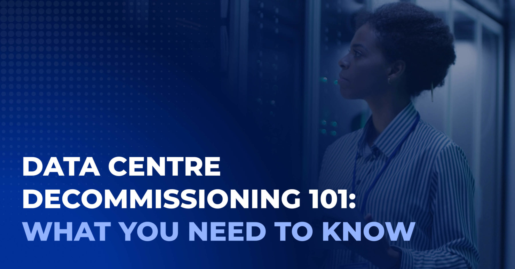 Data Centre Decommissioning 101: What You Need to Know - Quantum | ITAD ...